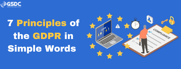 7 principles of the GDPR in simple words - Blog | GSDC